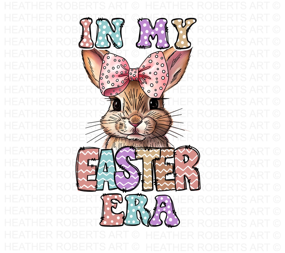 In My Easter Era Sublimation PNG, Easter Sublimation, Easter Png ...