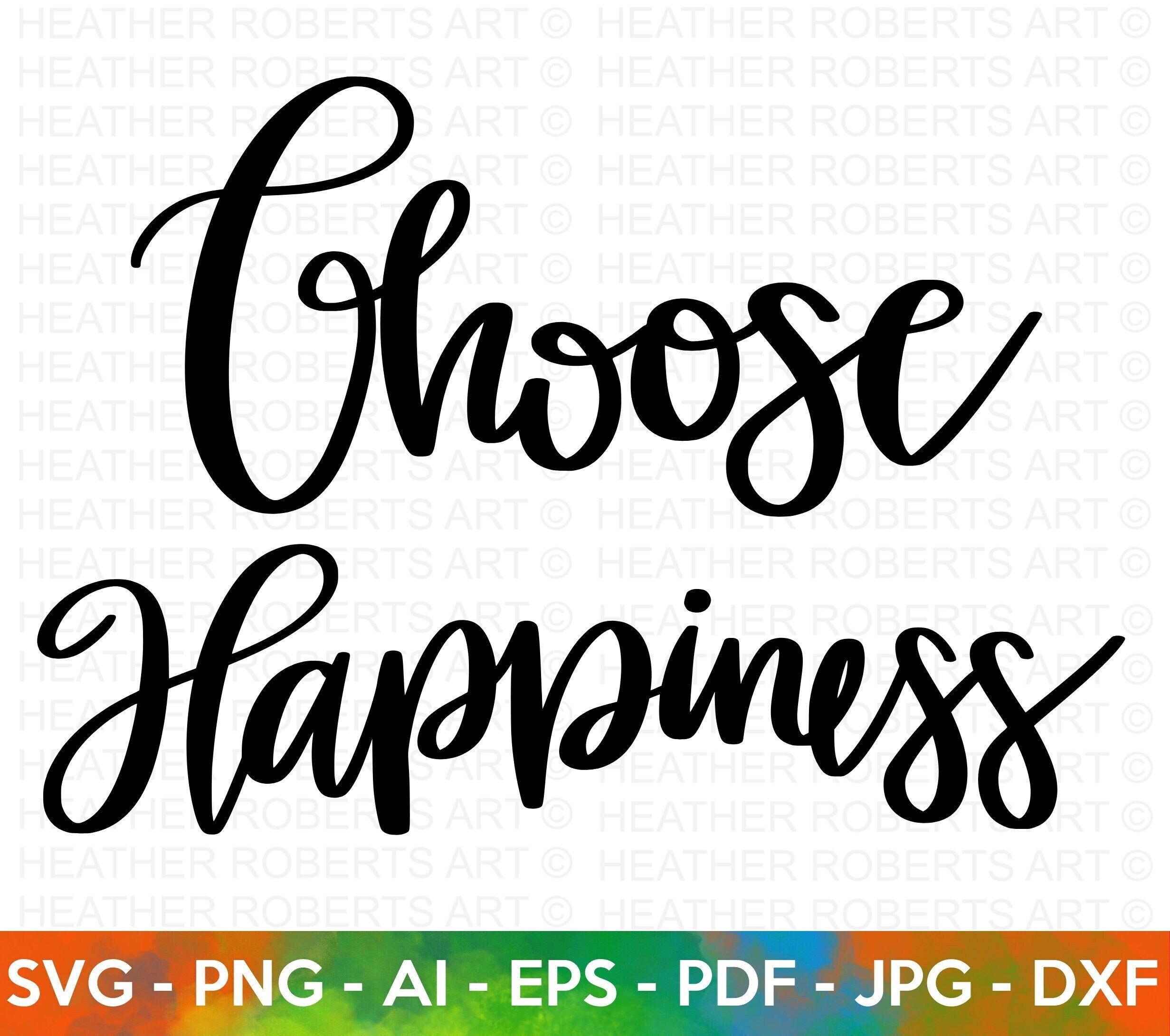 Choose Happiness Svg Happiness Svg Self Love Self Care Etsy