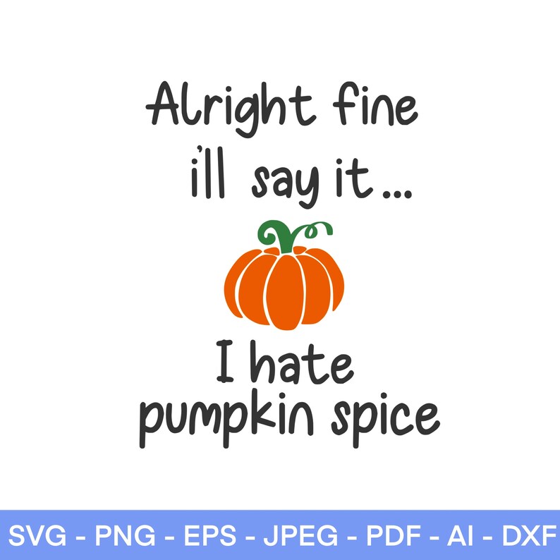 Pumpkin Spice SVG Anti Hate Pumpkin Spice Funny Fall Sign | Etsy