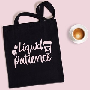Liquid Patience SVG, Coffee SVG, Coffee Lover SVG, Coffee Mug Svg ...