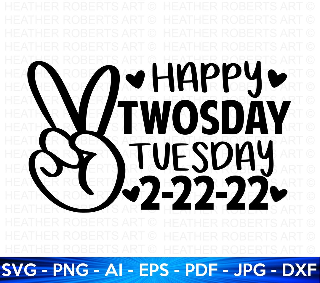 Happy Twosday SVG, Twosday SVG, Twosday Shirt, 22222 Svg, February 22 ...