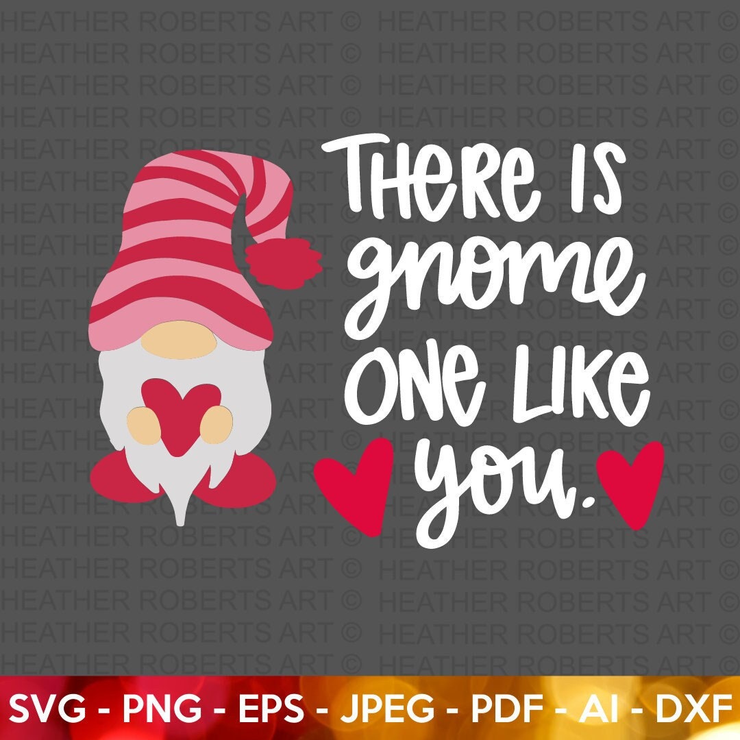 Gnome One Like You SVG: Valentine's Day Love Quote (cut Files) - Etsy