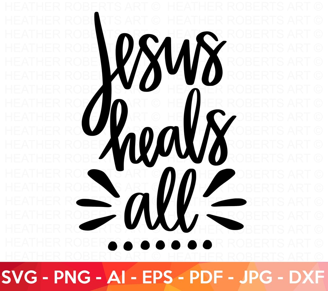 Jesus Heals All SVG: Christian Scripture, Cricut Cut Files - Etsy