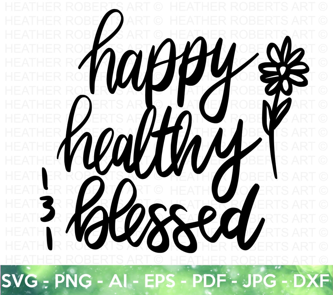 Happy Healthy and Blessed SVG, Self Love, Self Care, Positive Quote ...