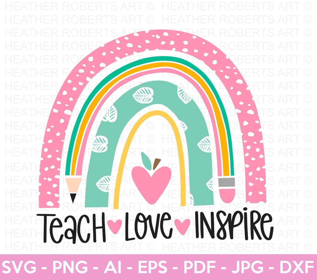 Teacher Rainbow SVG: Teach Love Inspire, Back to School (digital Files ...