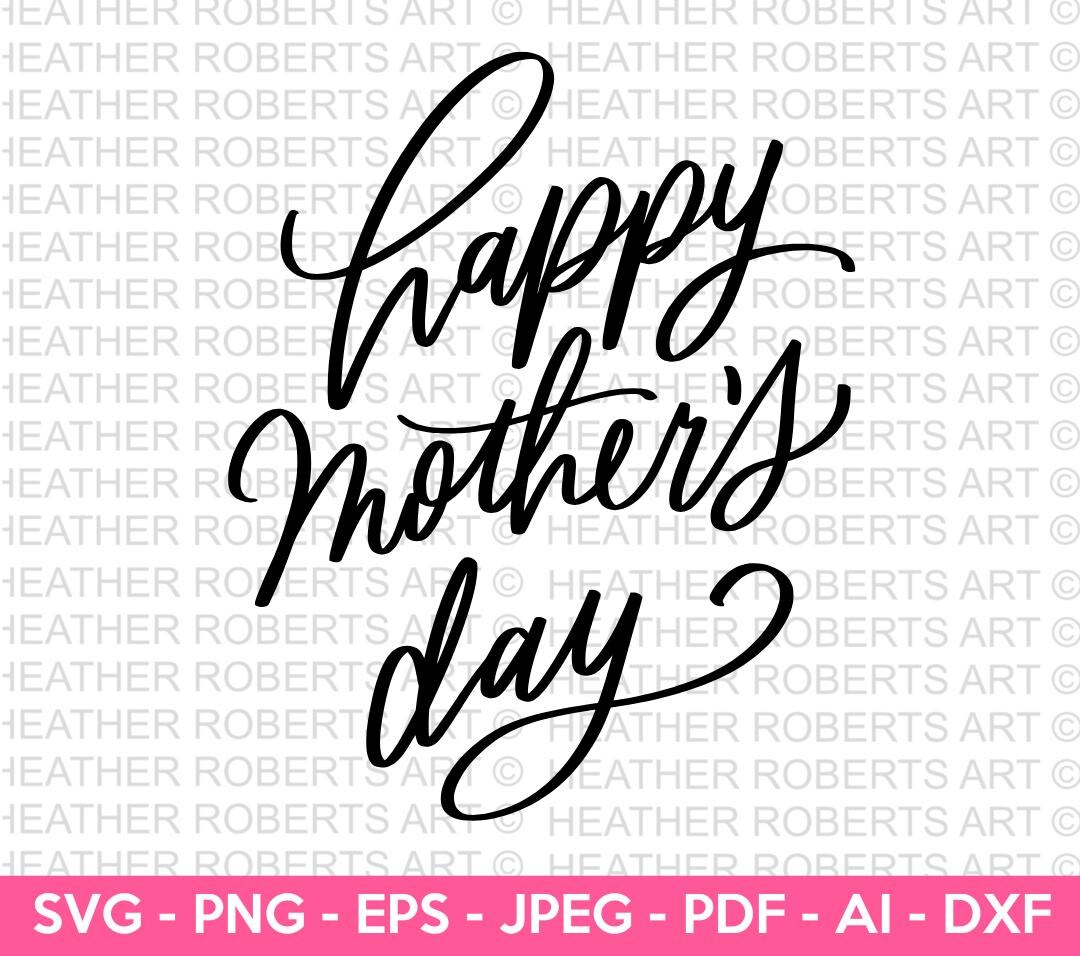Happy Mother's Day SVG Cut Files (digital Download) - Etsy