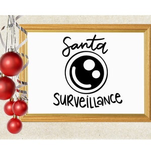 Santa Surveillance SVG, Santa Cam SVG, Santa Camera Svg, Christmas Sign ...