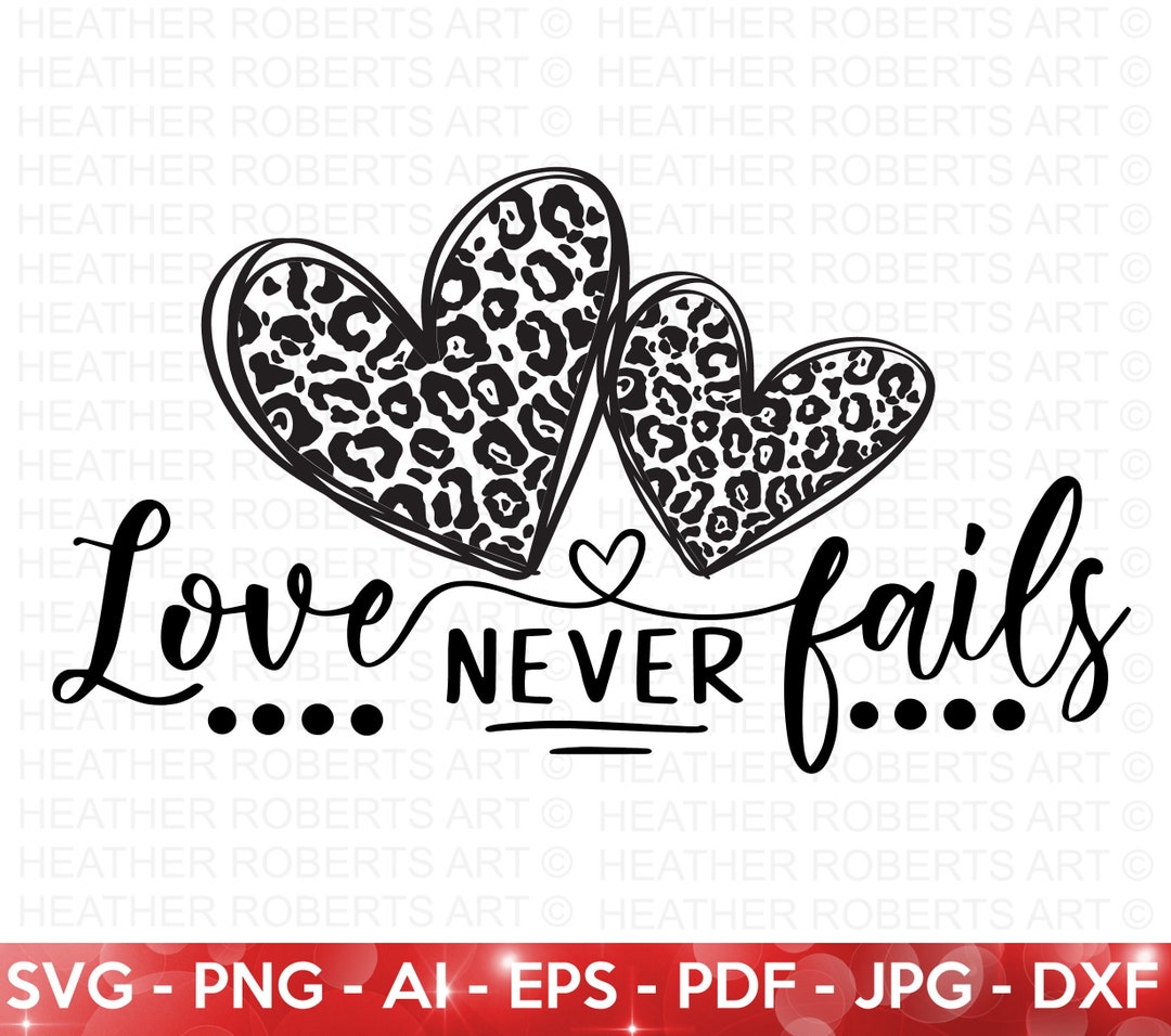Love Never Fails SVG, Valentine's Day Shirts Svg, Valentine Quotes Svg ...