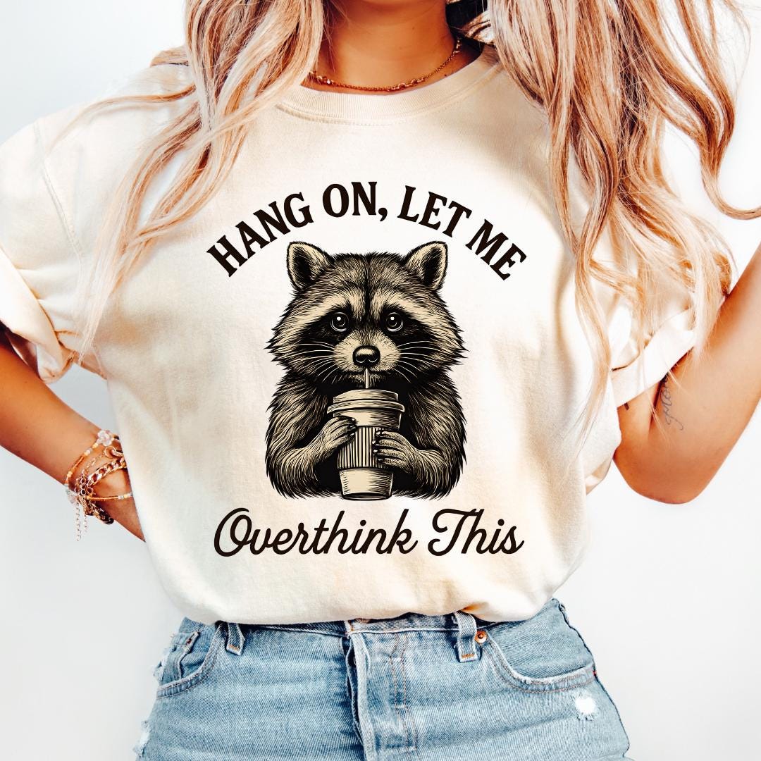 Funny Racoon Meme Shirt: Sarcastic Overthinking Trash Panda Tee - Etsy