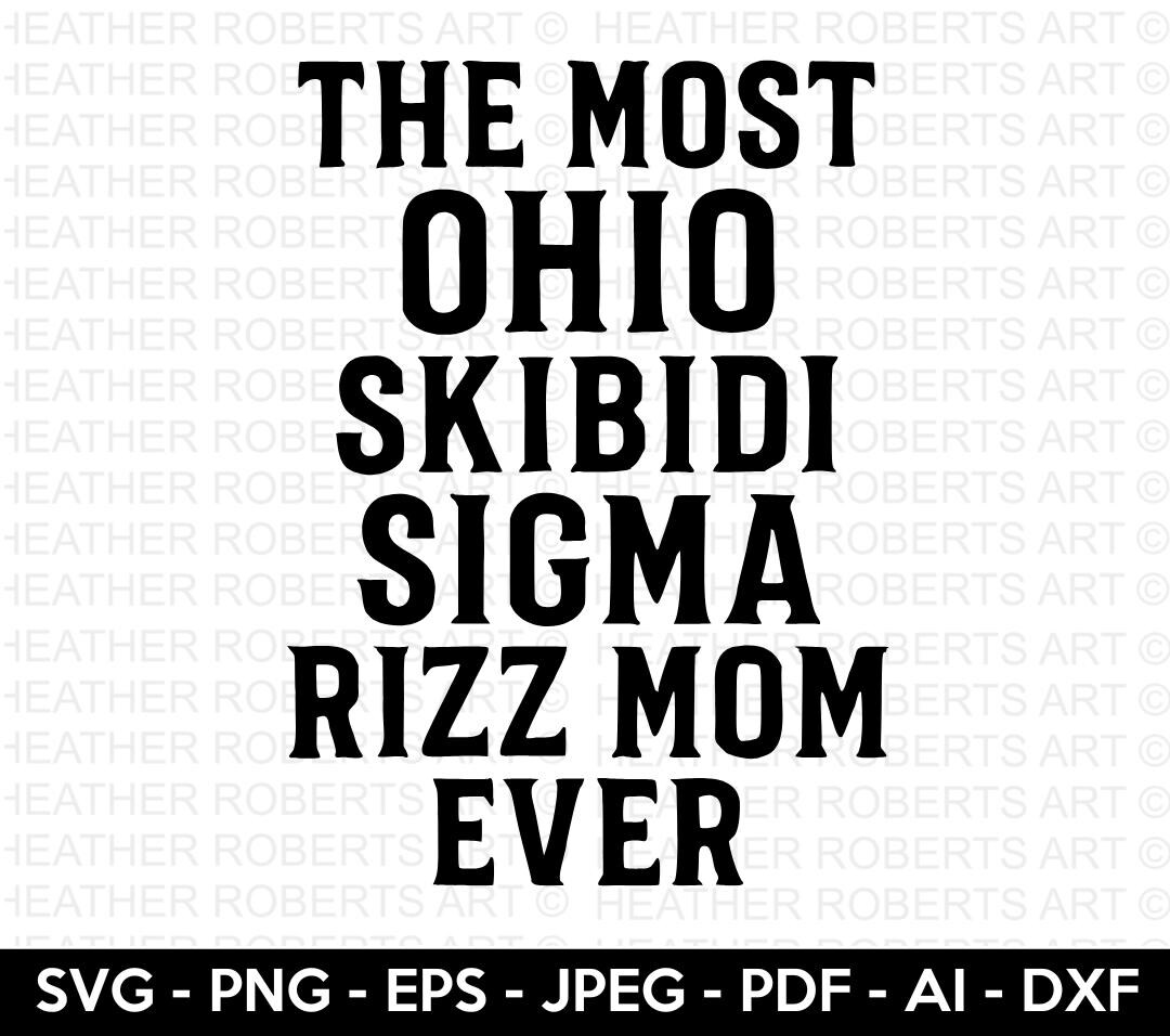Funny Mom SVG: Ohio Skibidi Rizz Teen Slang (digital Files Included) - Etsy