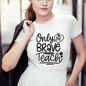 Only the Brave Teach Svg, Teacher SVG, School SVG, Back to School Svg ...
