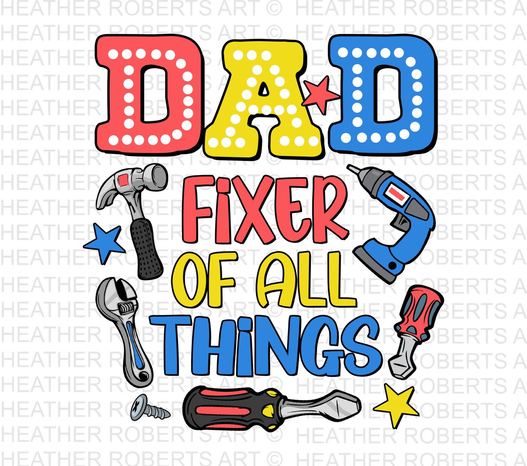 Dad Fixer of All Things PNG: Father's Day Tools Graphic (digital ...