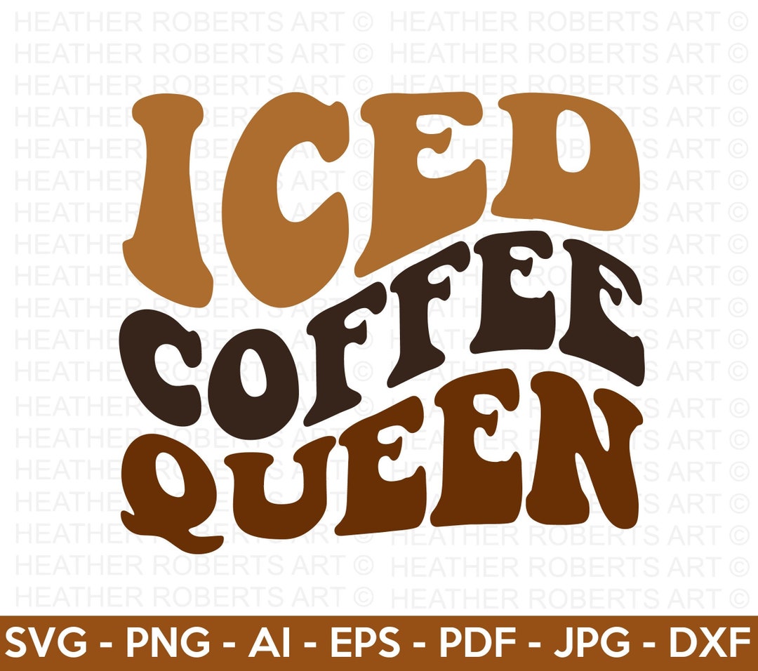 Iced Coffee Queen SVG: Retro Coffee Lover Cut File (digital Download ...