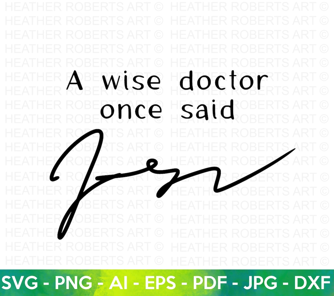 Funny Doctor SVG: Wise Doctor Quote, Cricut Cut File - Etsy