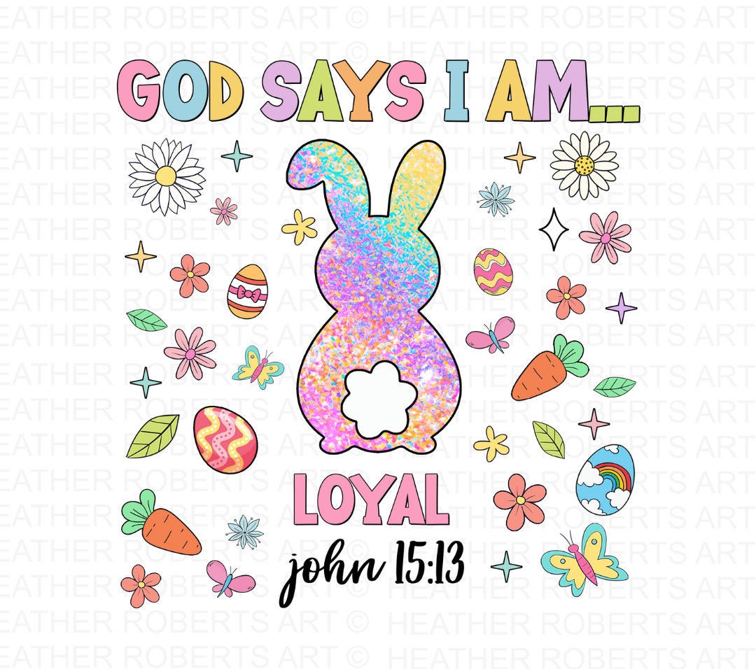 God Says I Am Loyal PNG, Easter Png, Spring PNG, Easter Egg Png, Easter ...