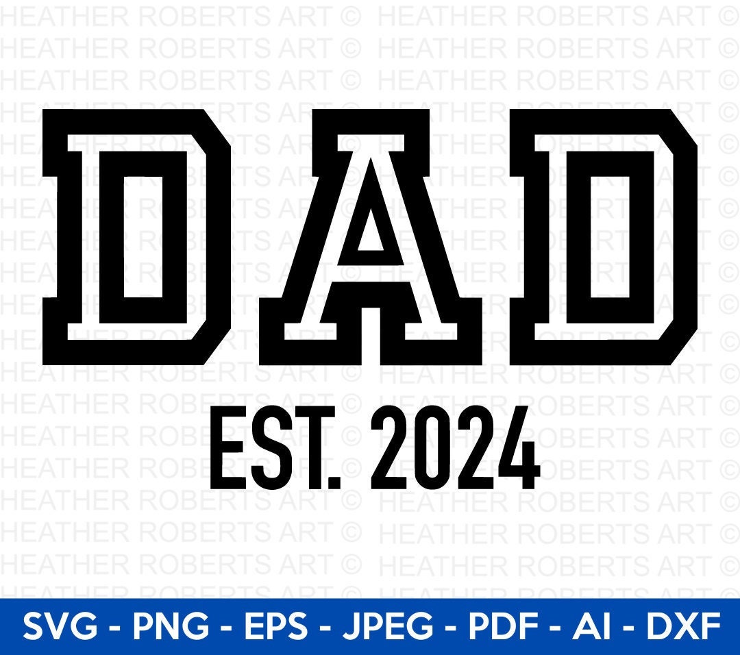 Dad Est 2024 SVG, Father's Day SVG, Dad Shirt Svg, Gift for Dad Svg ...