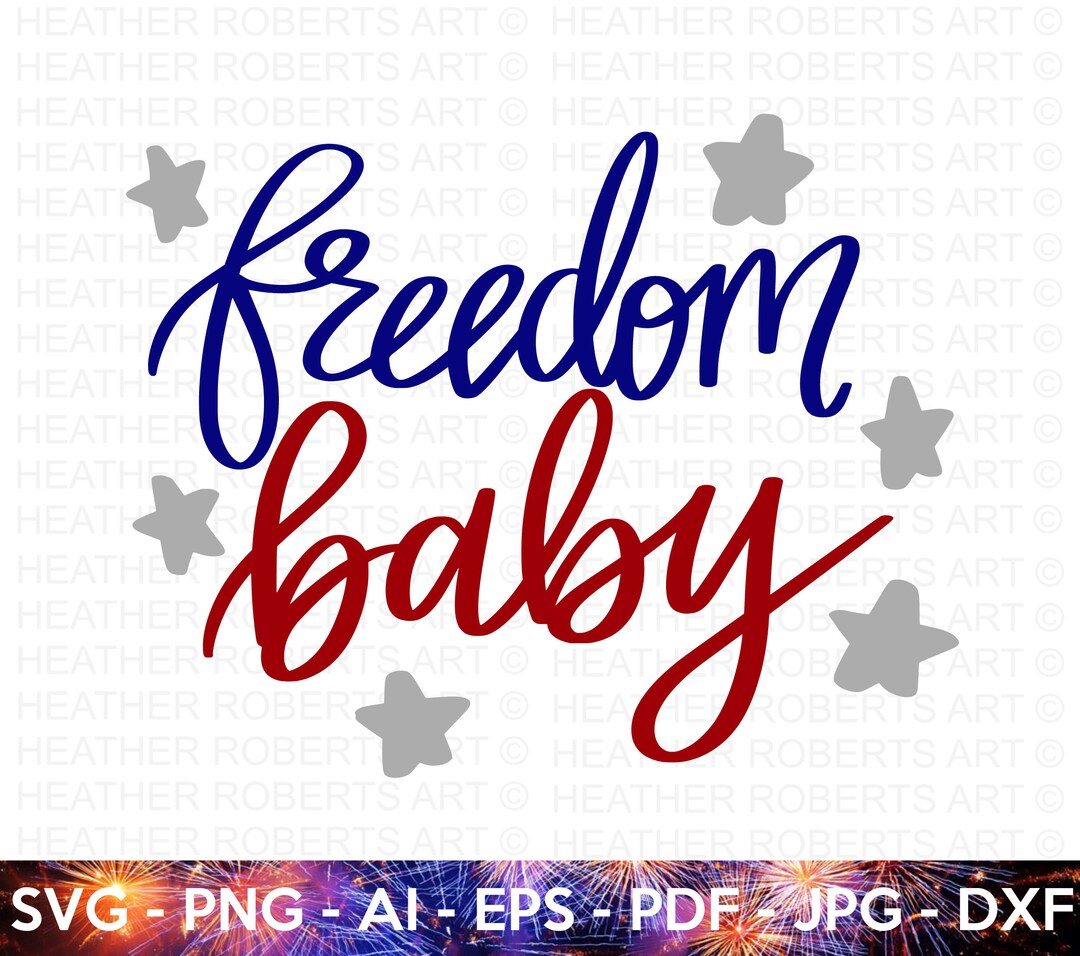 Freedom Baby SVG, 4th of July SVG, July 4th Svg, Fourth of July Svg ...