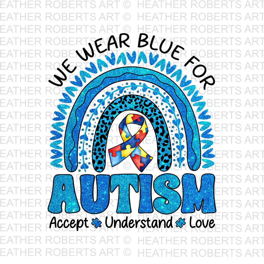 We Wear Blue for Autism PNG, Autism Awareness Sublimation, Autism PNG ...