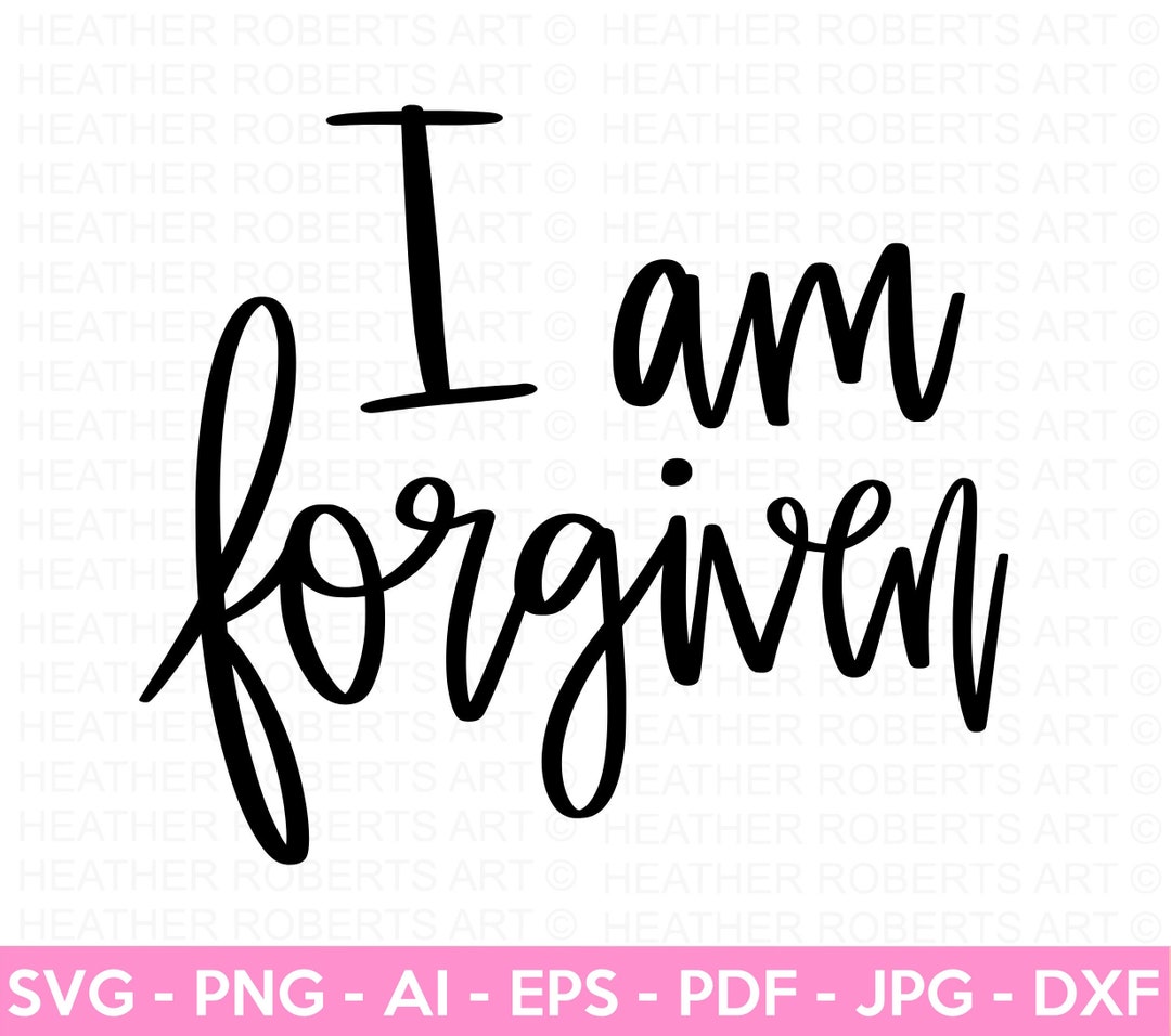 I Am Forgiven SVG: Christian Faith Quote (digital Files) - Etsy
