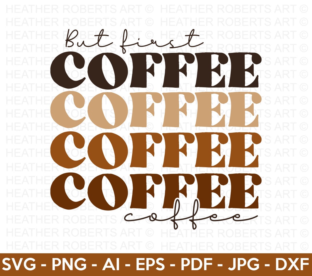 But First Coffee SVG, Retro Coffee SVG, Coffee Stacked SVG, Coffee ...