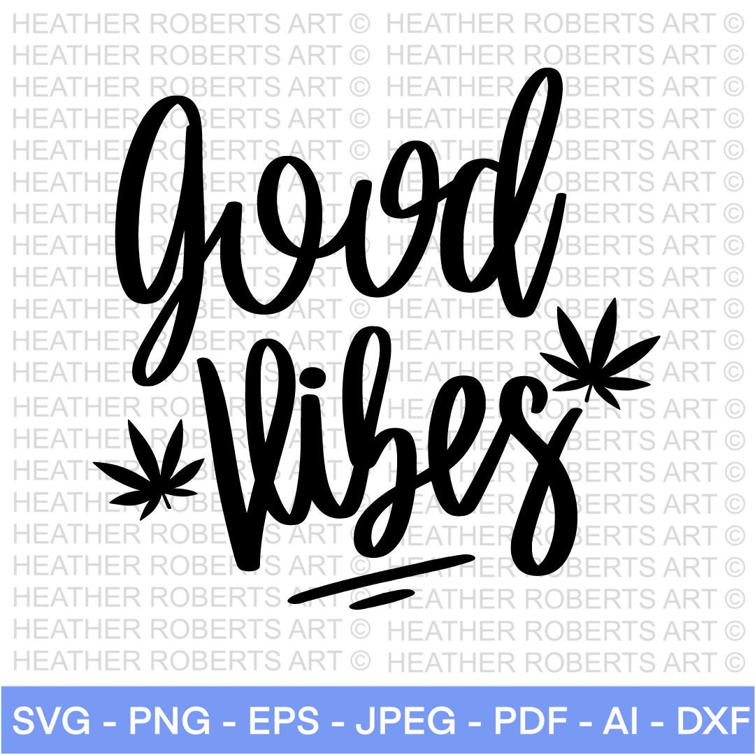 Good Vibes SVG Weed SVG Marihuana SVG Cannabis SVG Rauch | Etsy Österreich