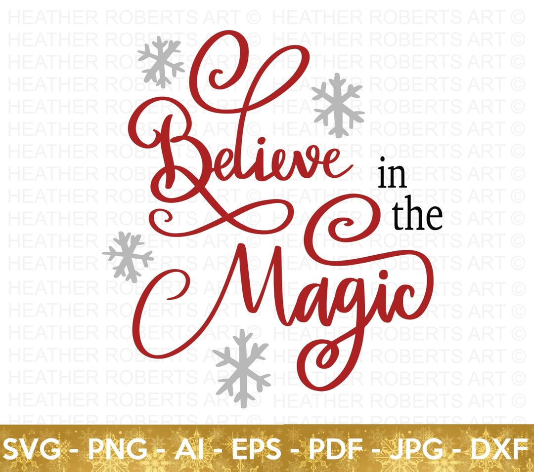 Believe in the Magic SVG, Christmas SVG, Digital Cut File, Believe in ...