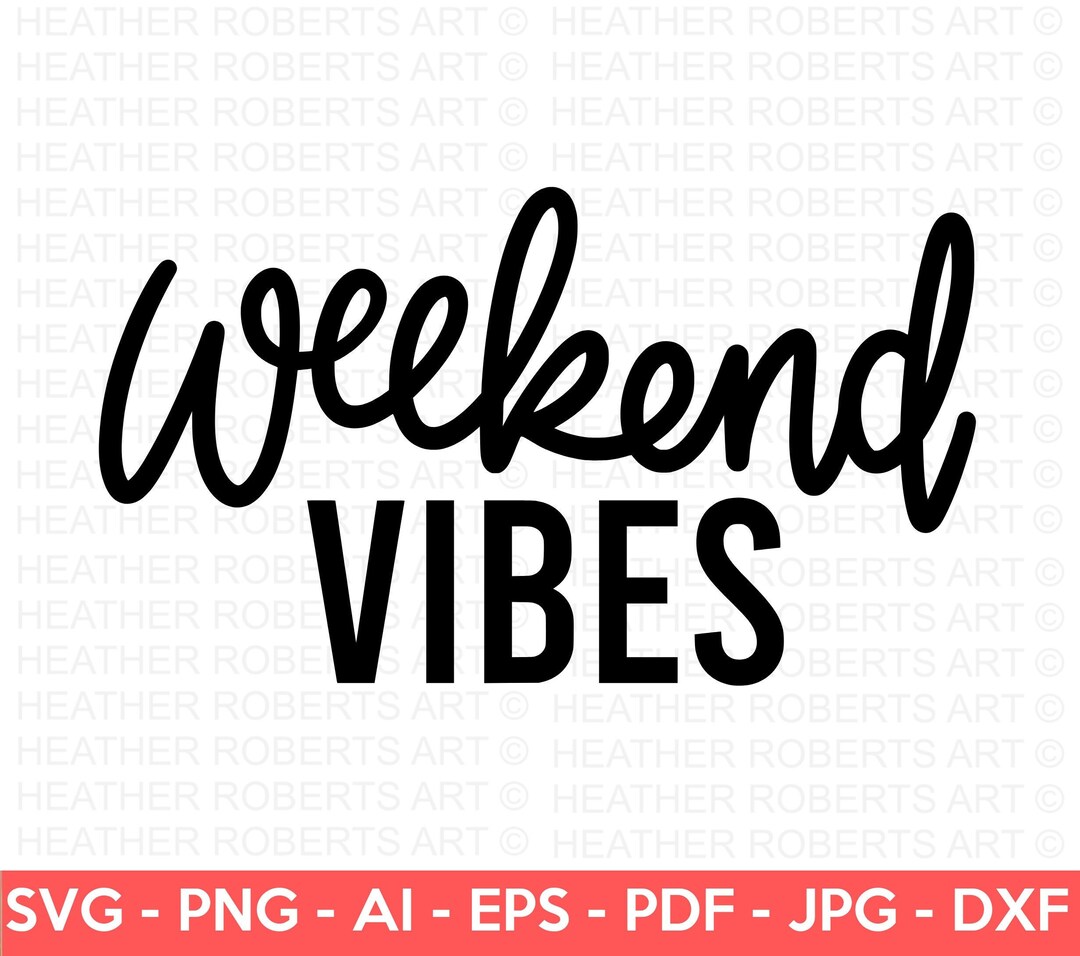 Weekend Vibes SVG: Hand-lettered Cut File (digital Download) - Etsy
