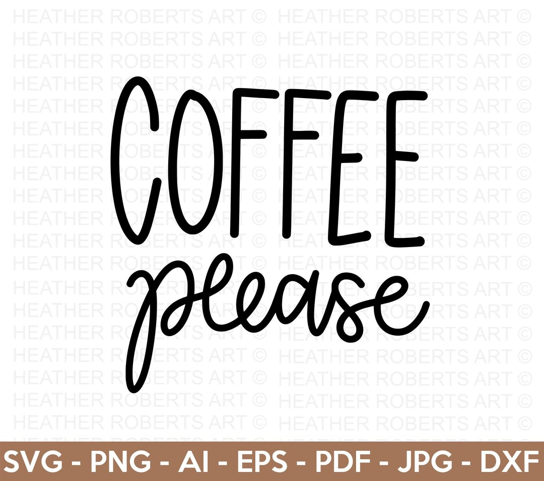 Coffee Please SVG, Coffee SVG, Coffee Quote Svg, Coffee Lover Svg ...