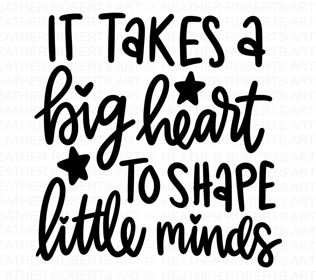 It Takes A Big Heart to Shape Little Minds SVG, Teacher SVG, Back to ...