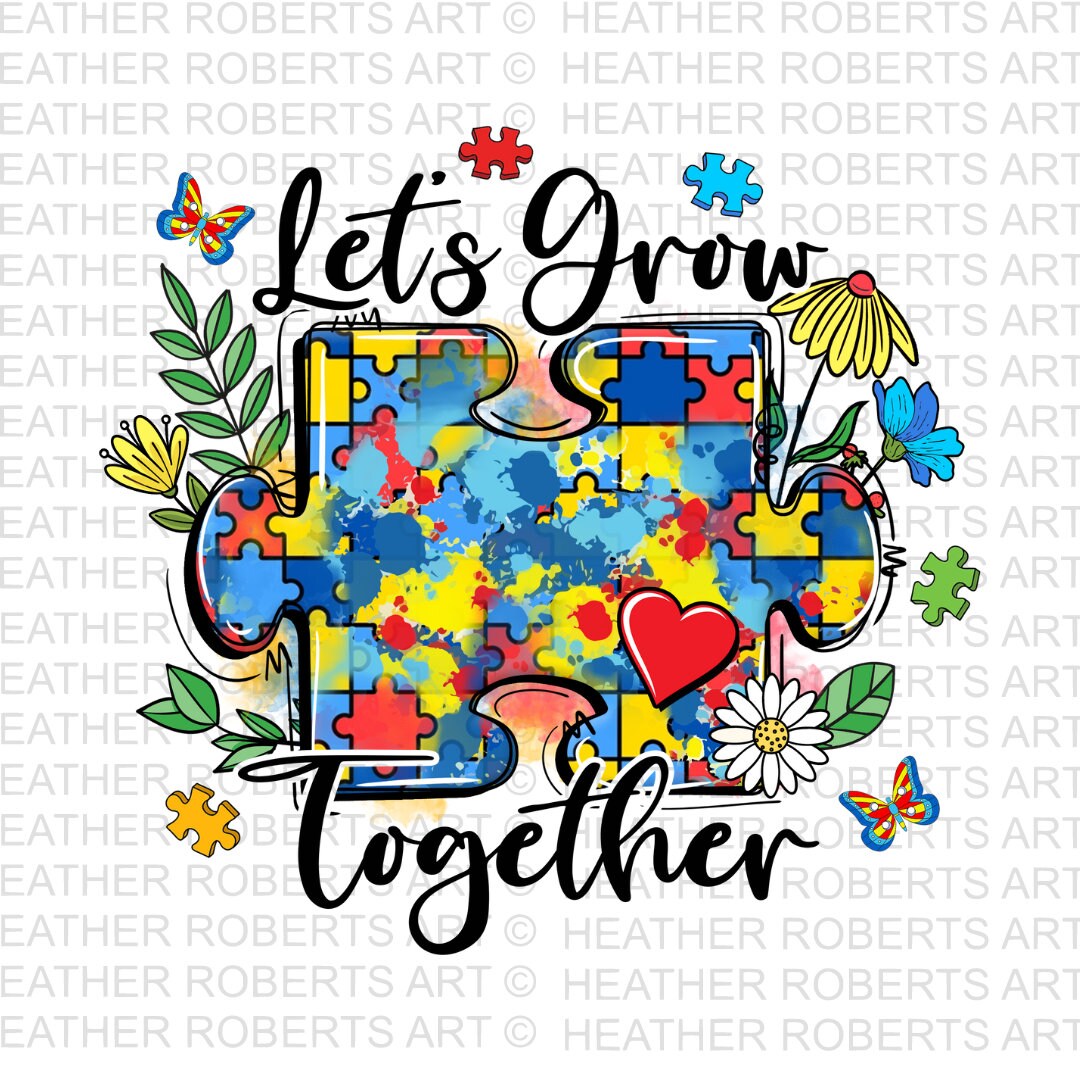 Lets Grow Together PNG, Autism Awareness Sublimation, Autism PNG ...