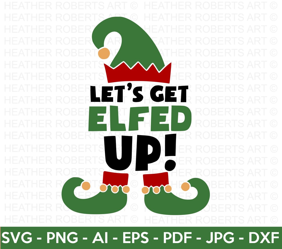 Lets Get Elfed up SVG, Christmas Shirt SVG, Merry Christmas Svg ...