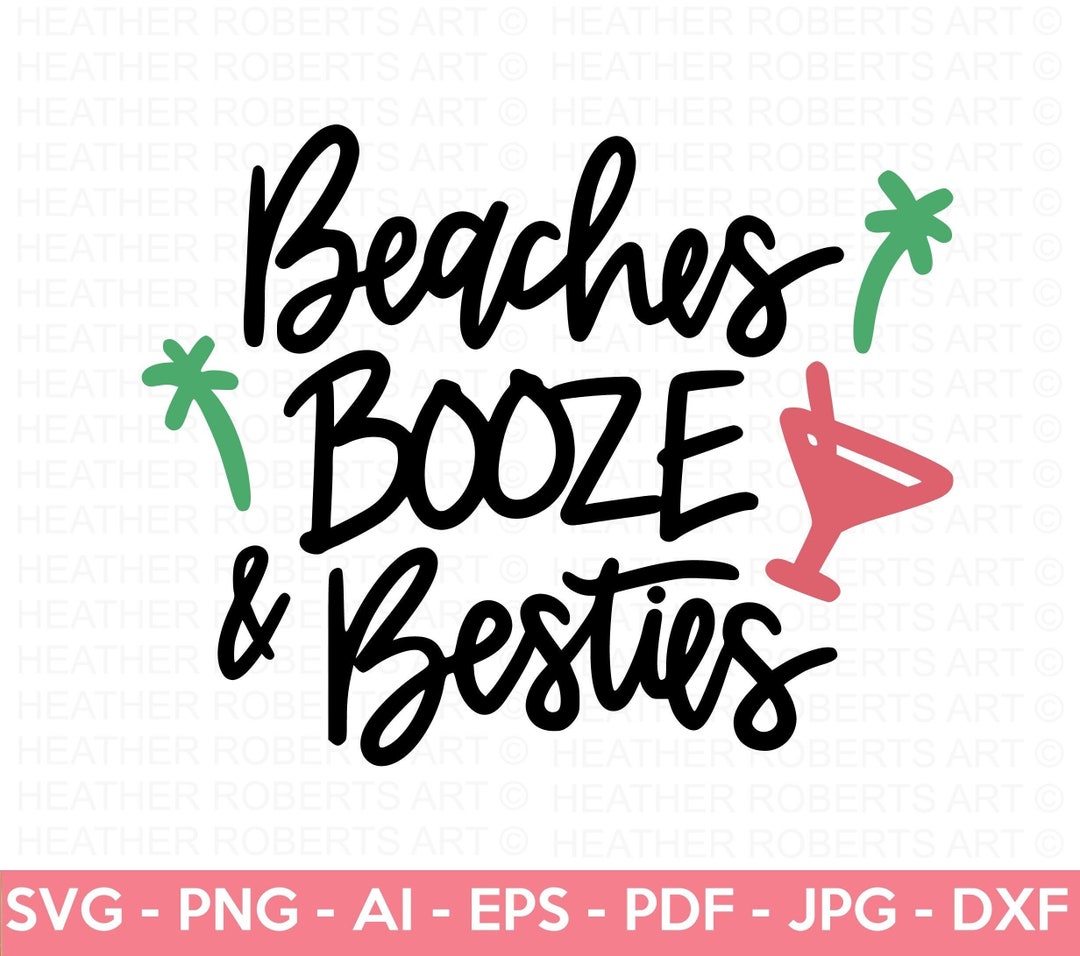 Beaches Booze and Besties SVG, Summer SVG, Beach SVG, Beach Life Svg ...