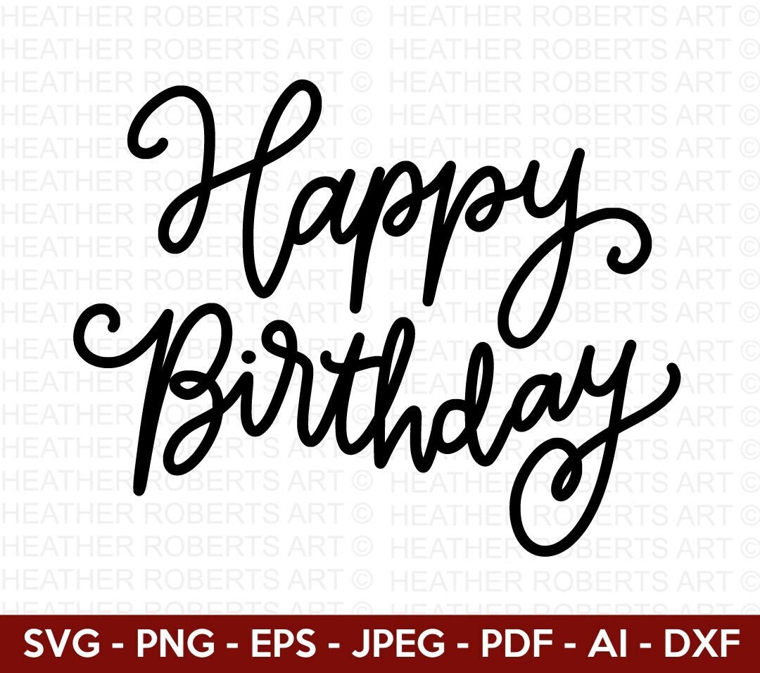 Happy Birthday SVG: Hand-lettered Cut Files (digital Download) - Etsy