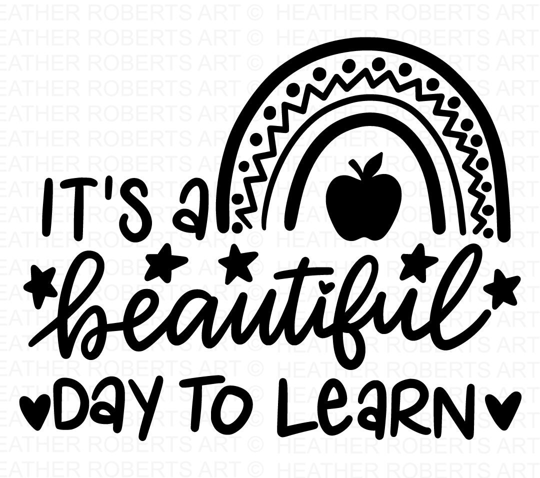 It's A Beautiful Day to Learn SVG, Teacher SVG, School SVG, Back to ...