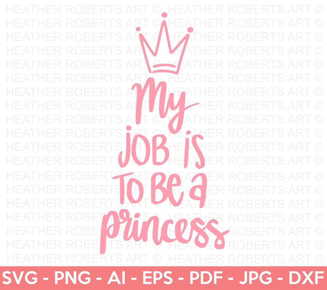 My Job is to Be A Princess SVG, Princess SVG, Little Girl SVG, Princess ...