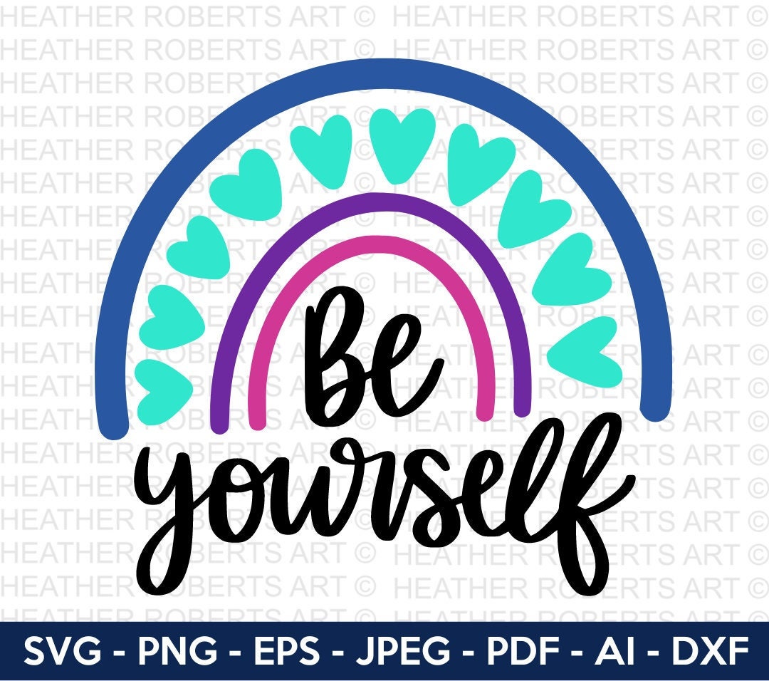 Be Yourself Rainbow SVG, Cute Rainbow SVG, Rainbow Decorations, Hand ...