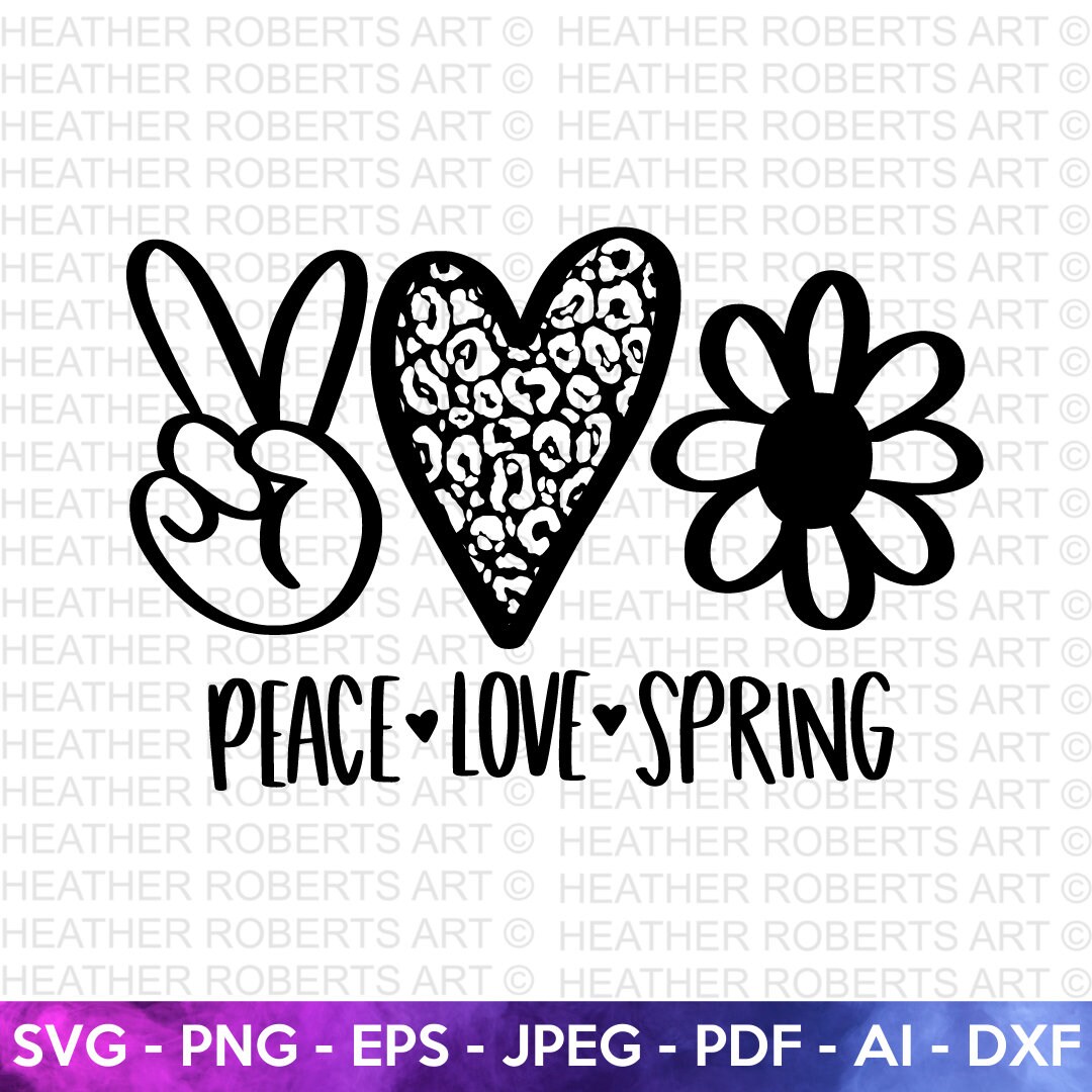 Peace Love Spring SVG, Spring SVG, Easter Svg, Spring Quotes, Flower ...