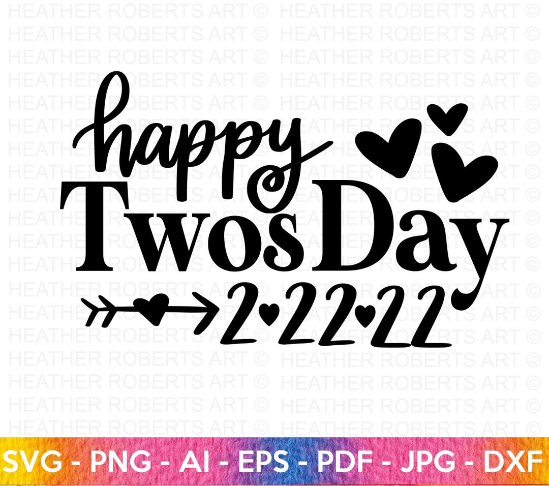 Happy Twosday SVG, Twosday SVG, Twosday Shirt, 22222 Svg, February 22 ...