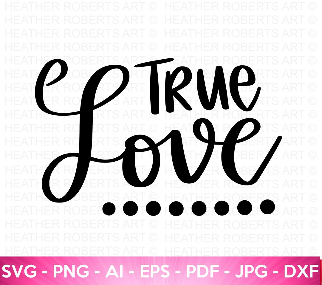 True Love SVG, Valentine's Day Shirts Svg, Valentine Quotes Svg, Cute ...