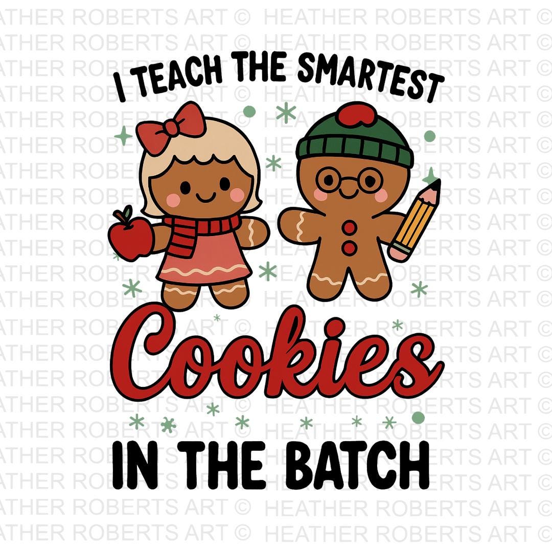 I Teach the Smartest Cookies PNG, Teacher Christmas PNG, Teacher ...