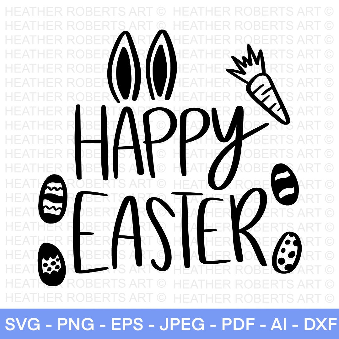Happy Easter SVG: Bunny Ears, Eggs, Carrot Cut File (digital Download ...