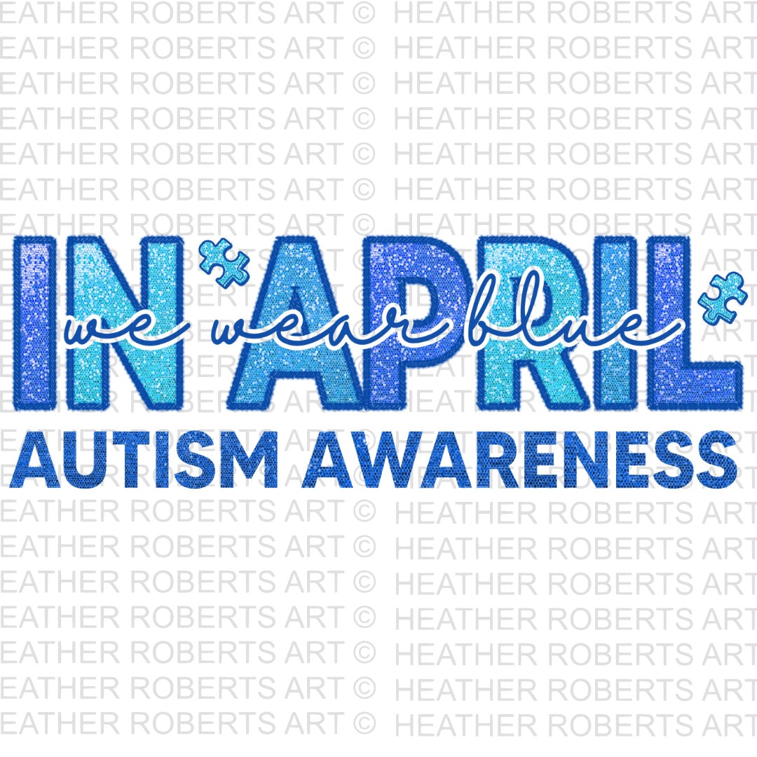 In April We Wear Blue PNG, Autism Awareness Sublimation, Autism PNG ...