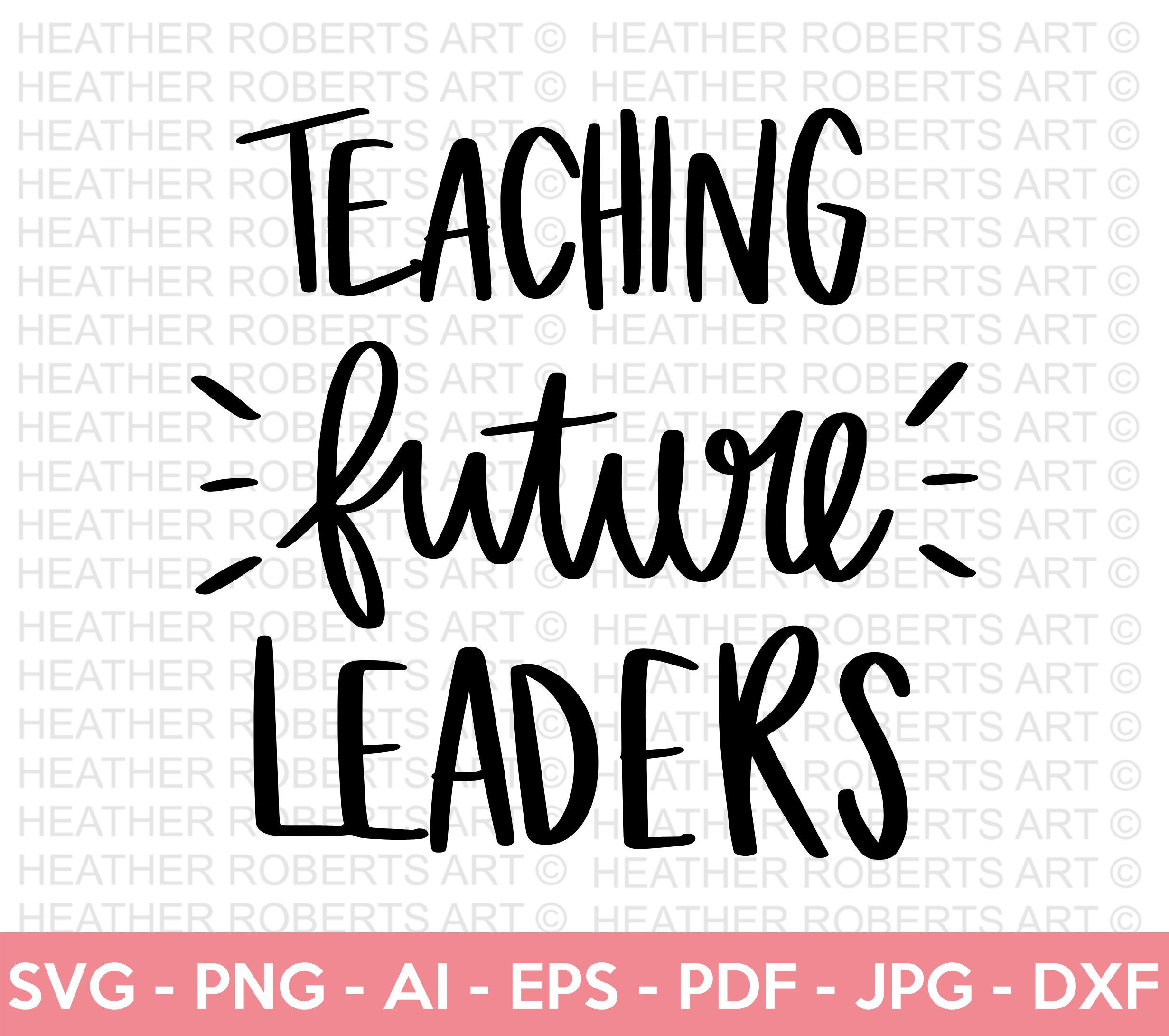 Teaching Future Leaders SVG Teacher SVG School SVG Teach - Etsy UK