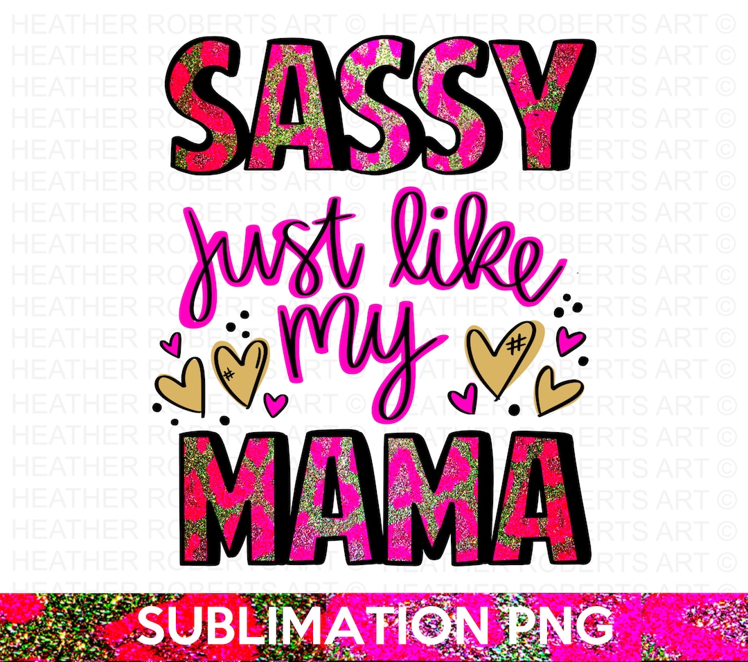 Sassy Like Mama PNG: Toddler Sublimation Design (digital Download) - Etsy