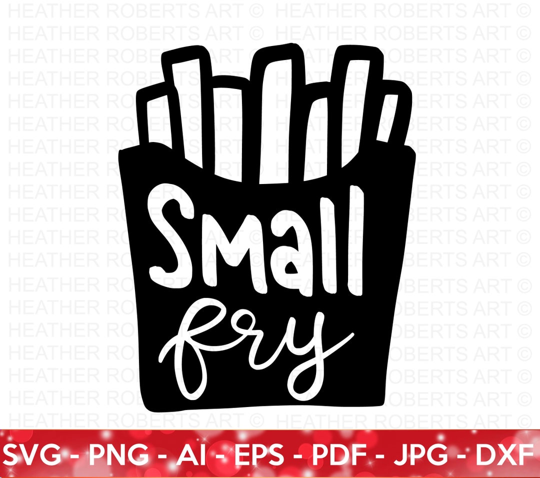 Small Fry SVG: Funny Kids Design, Cricut Cut File (digital Download) - Etsy