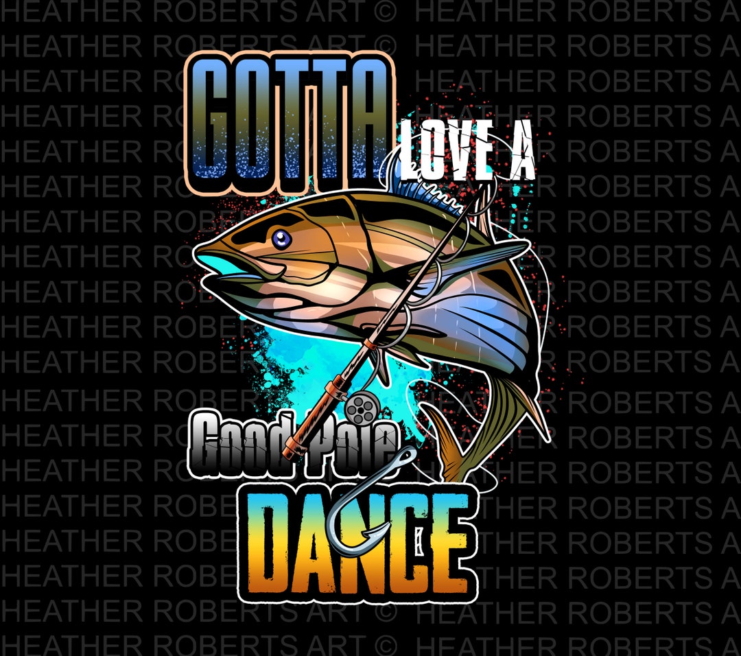 Gotta Love a Good Pole Dance Sublimation PNG, Pole Dance, Fishing Rod ...