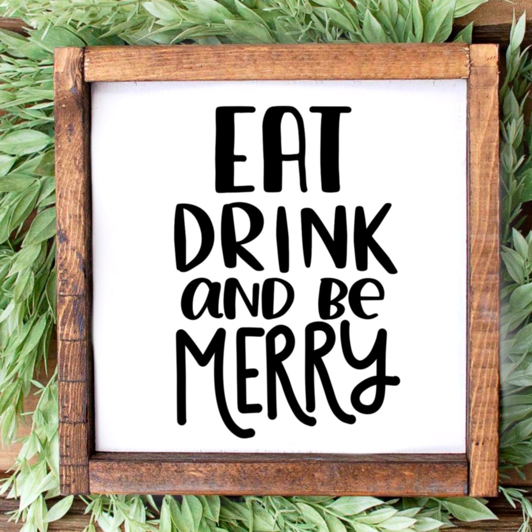 Eat Drink and Be Merry SVG, Christmas Svg, Sign, Winter SVG, Ornament ...
