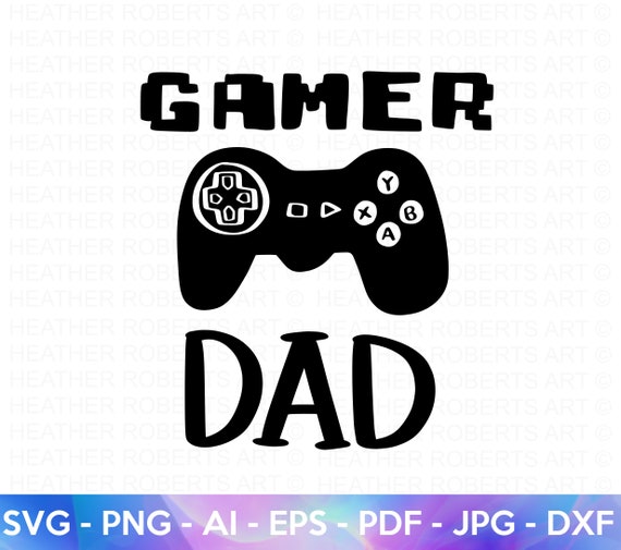 Gamer Dad SVG Father's Day SVG Dad Shirt Svg Gift for - Etsy