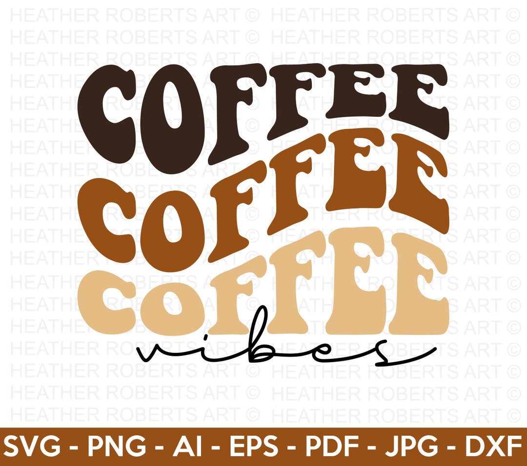 Coffee Vibes SVG, Retro Coffee SVG, Coffee SVG, Coffee Lover, Coffee ...
