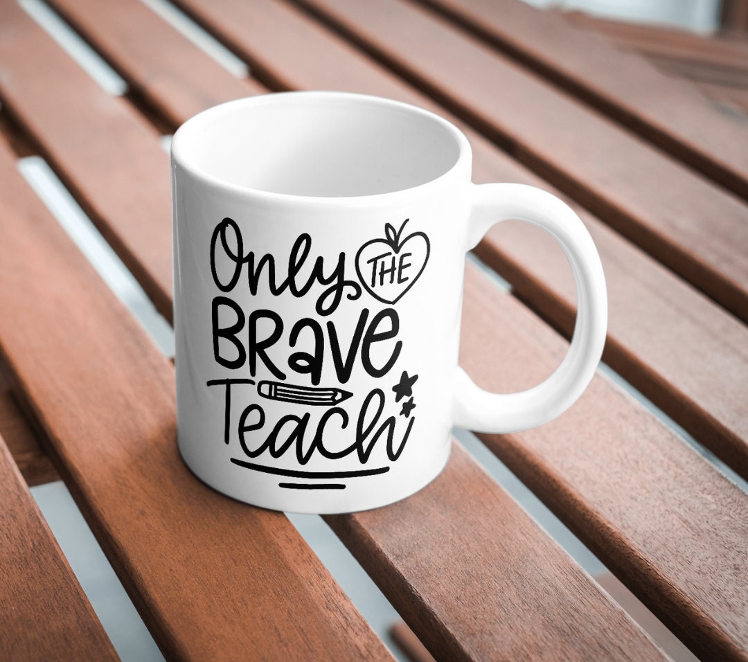 Only the Brave Teach Svg, Teacher SVG, School SVG, Back to School Svg ...